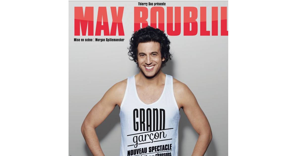 Max Boublil : un Grand Garçon, ou presque, dans son nouveau spectacle ...