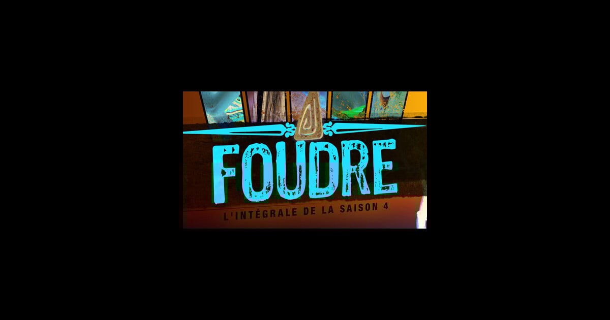 Foudre saison 4 ... le coffret arrive en DVD ... en attendant voilà la ...