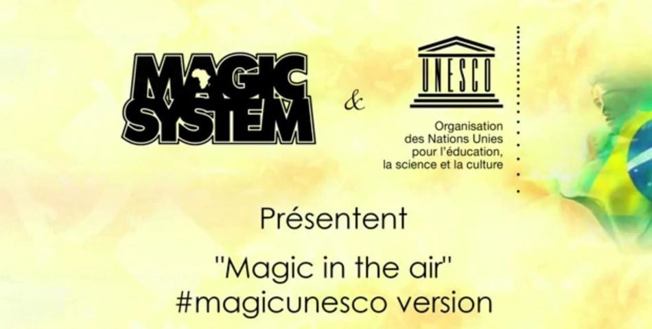 Magic System ambassadeur de l'UNESCO s'engage avec une nouvelle version ...