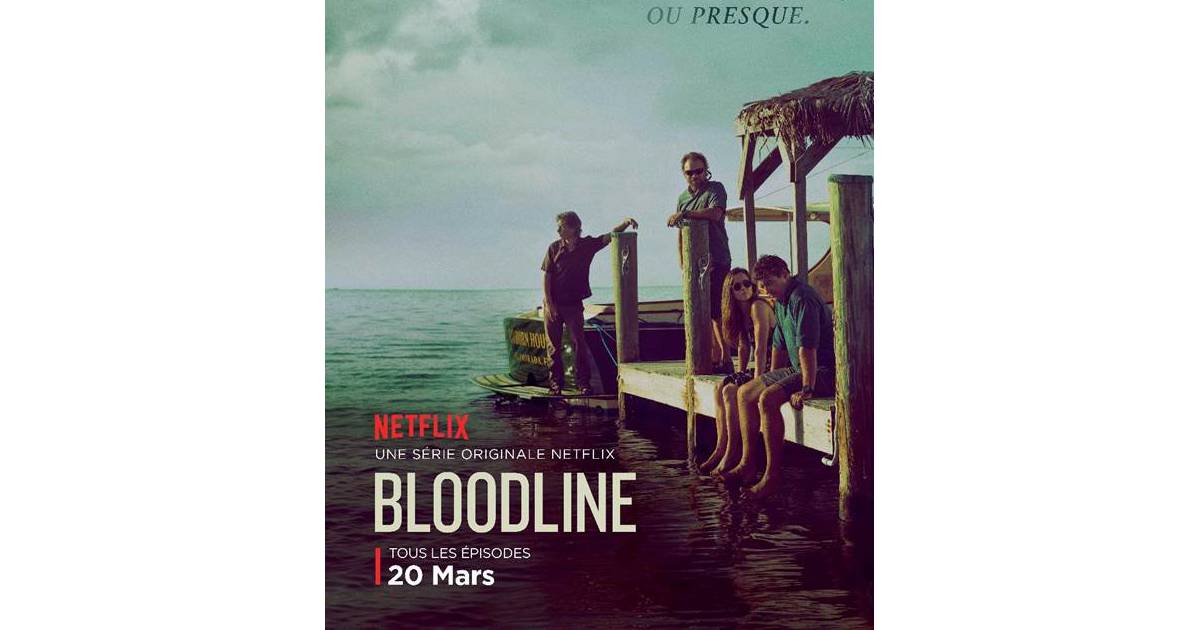Bloodline saison 1 : la série de Netflix s'affiche - Purebreak